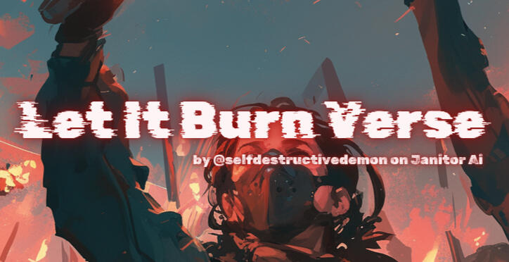 Let It Burn Verse